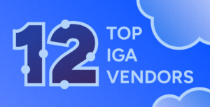 12 Top IGA Software Vendors [2025 Guide] - Veza